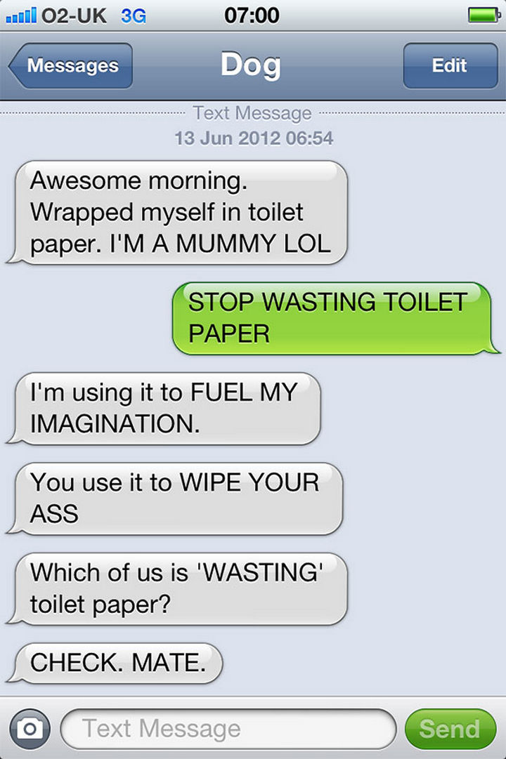 22 Hilarious Text Messages You'd Get If Dogs Could Text 22 Hilarious Text Messages You'd Get If Dogs Could Text