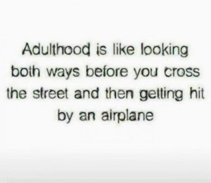 23 Funny Adult Quotes You'll Relate to If You Think "Adulting" Isn't Easy