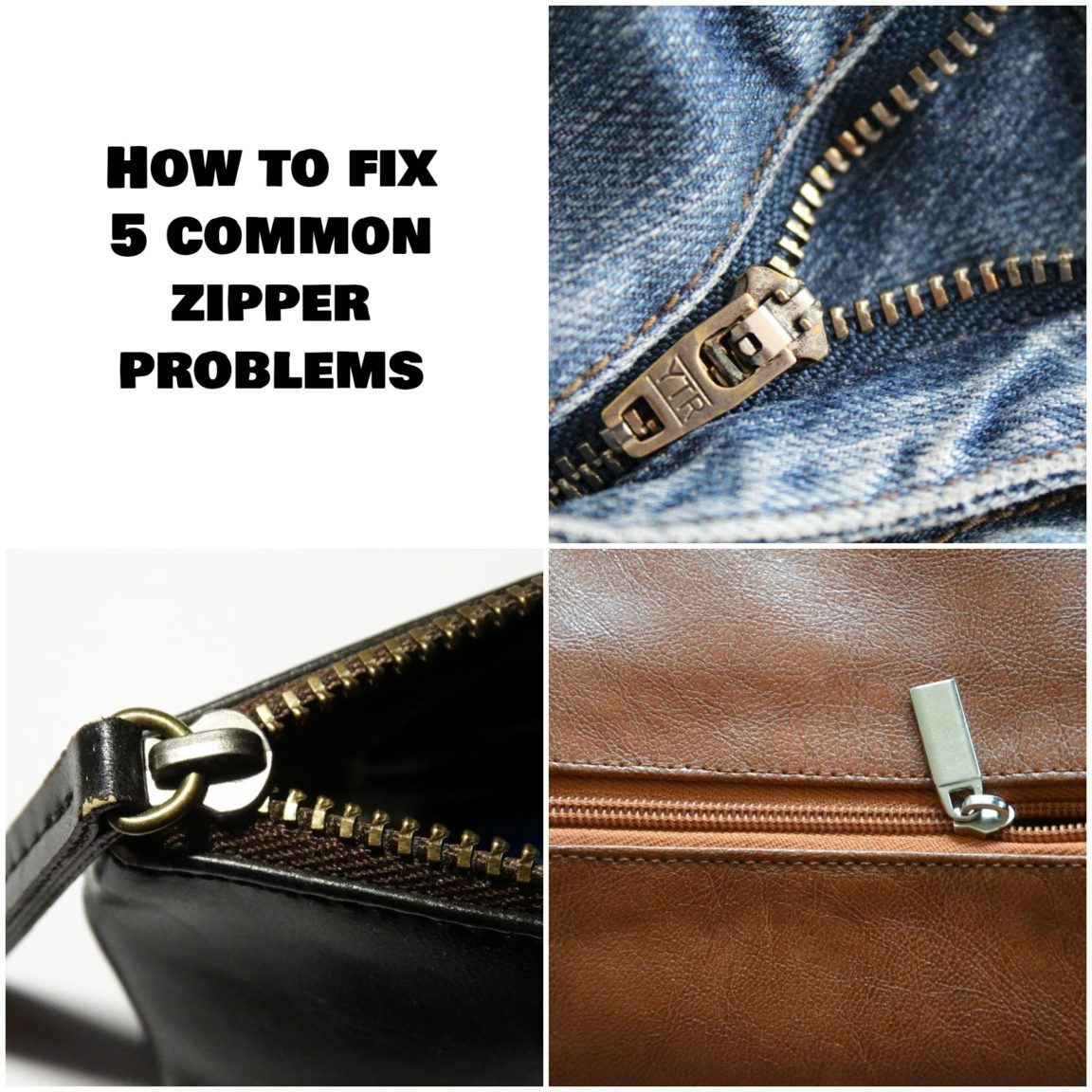 Learn How to Fix 5 Common Zipper Problems Easily and Inexpensively