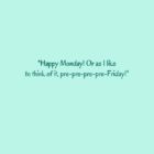 45 Monday Quotes for An Extra Inspirational Push on Monday Mornings