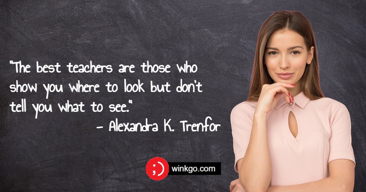 51 Teacher Quotes Show Appreciation for Good and Caring Teachers