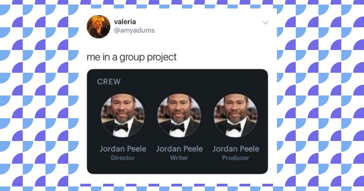 33 Funny Group Project Memes That Students Will Relate To