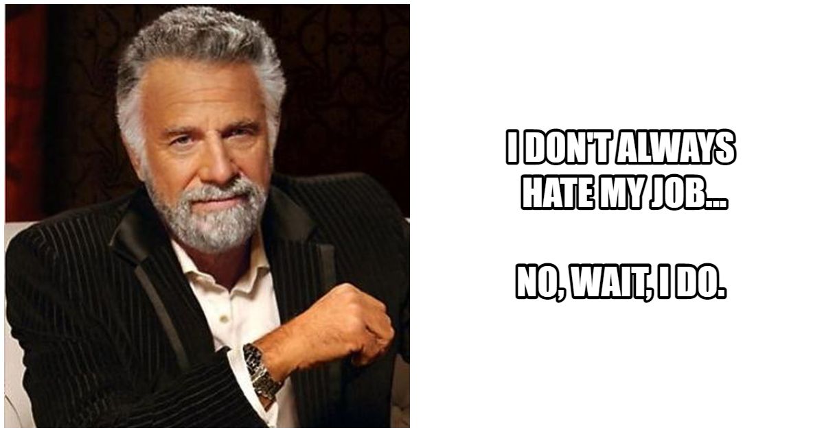 41 Funny 'I Hate My Job' Memes